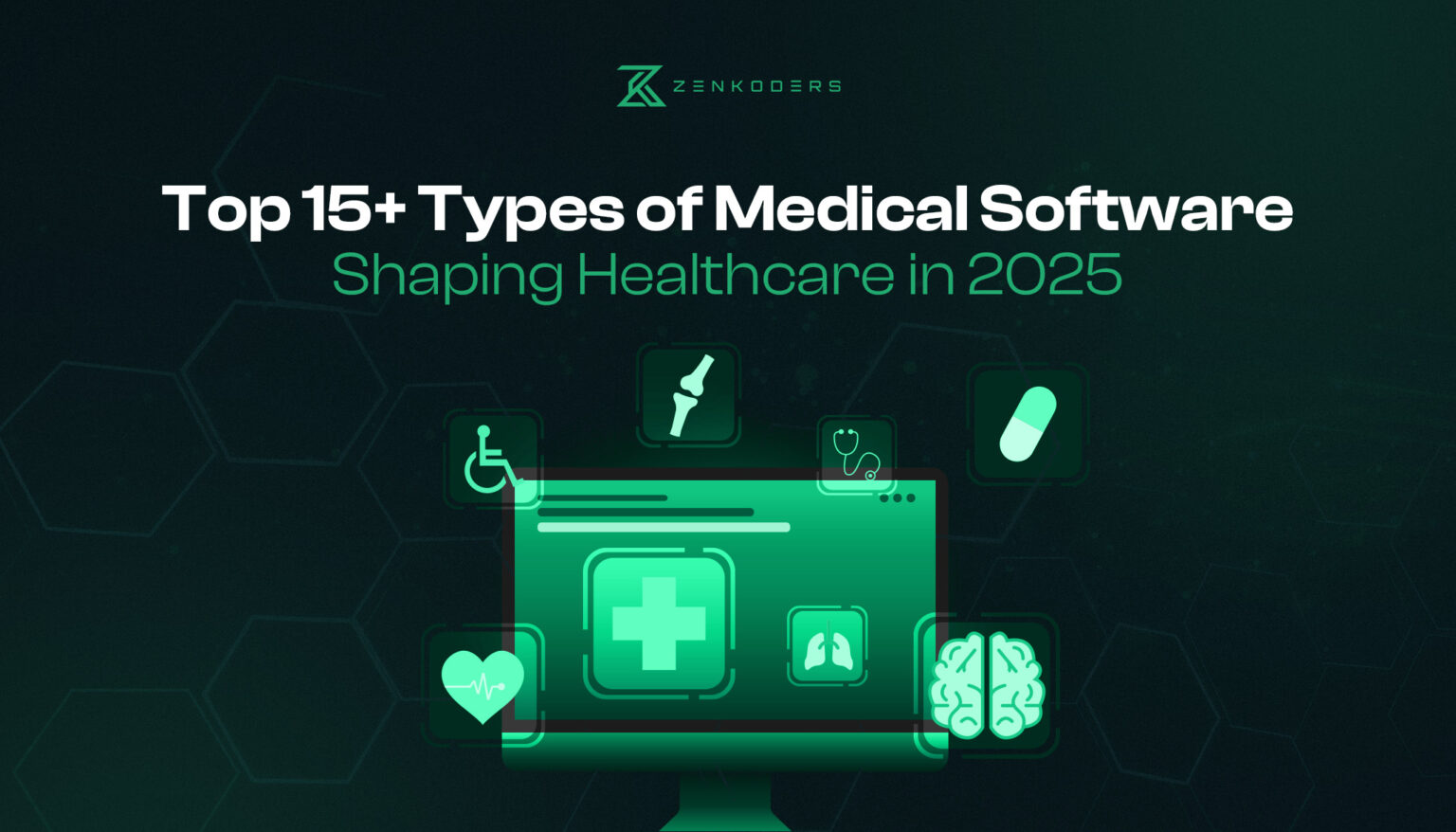 Top 15+ Types of Medical Software Shaping Healthcare in 2025 - Zenkoders